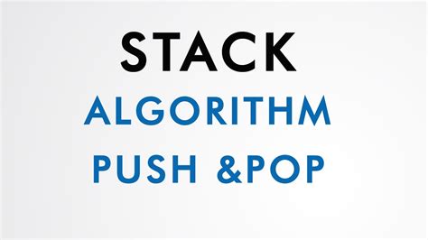 stack algorithm push and pop stack insertion and deletion algorithm