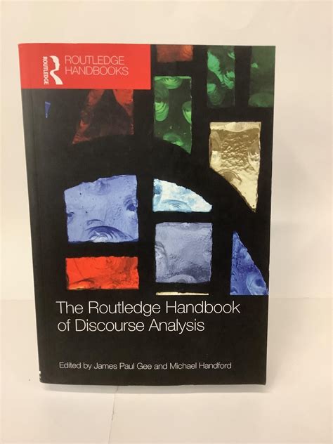 The Routledge Handbook Of Discourse Analysis James Paul Gee Michael Eds Handford