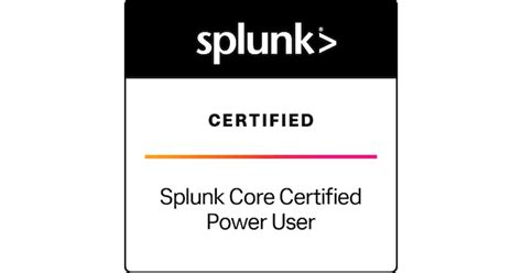Splunk Core Certified Power User Credly