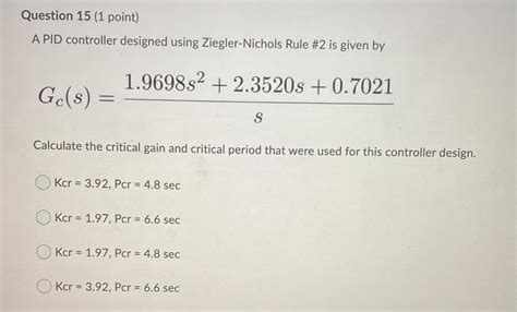 Solved Question 15 1 Point A Pid Controller Designed Using