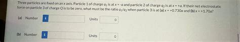 solved three particles are fixed on an x ﻿axis particle 1