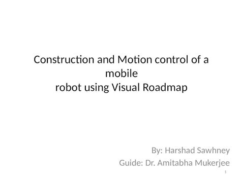 Pptx Construction And Motion Control Of A Mobile Robot Using Visual