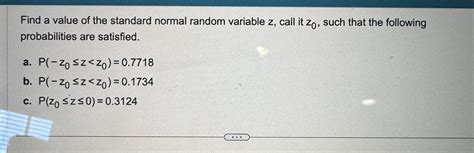 Solved Find A Value Of The Standard Normal Random Variable