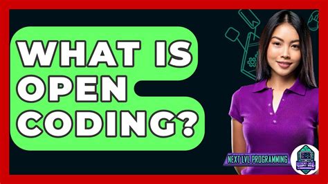 What Is Open Coding Next Lvl Programming Youtube