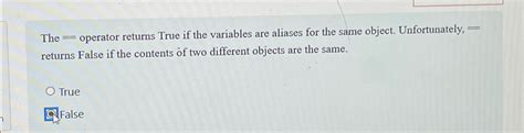 Solved The ﻿operator Returns True If The Variables Are