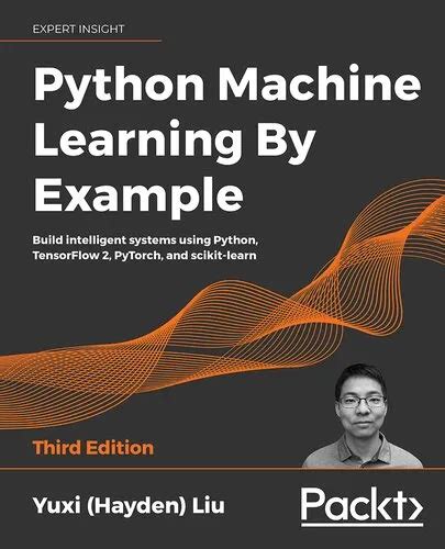 Python Machine Learning By Example Third Edition Build Intelligent