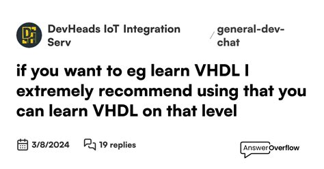 If You Want To Eg Learn Vhdl I Extremely Recommend Using That You