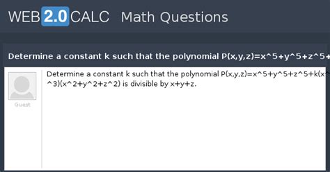 View Question Determine A Constant K Such That The Polynomial P X Y Z
