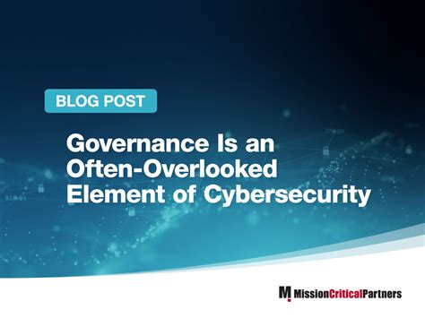 Cybersecurity Governance And Why Its An Indispensable Element Of