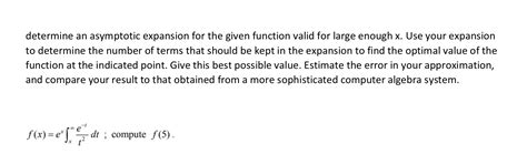 Solved Determine An Asymptotic Expansion For The Given
