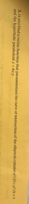 Solved 3 4 Pts Find A Vector Function That Parameterizes
