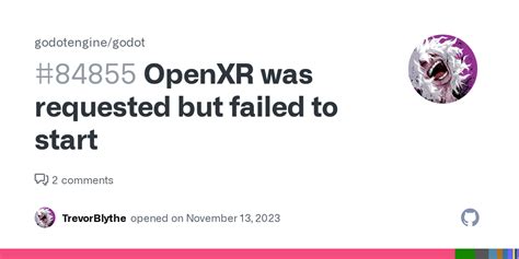 openxr was requested but failed to start · issue 84855 · godotengine