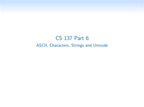 cs 137 part 6 ascii characters strings and unicode characters docslib