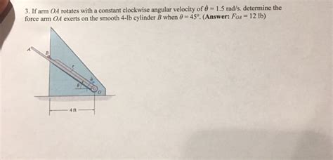 solved 3 if arm 04 rotates with a constant clockwise