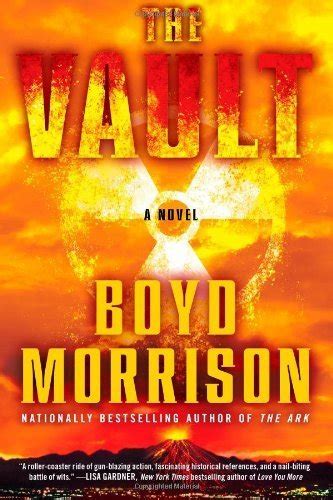 The Vault By Boyd Morrison 2011 07 05 By Boyd Morrison Goodreads