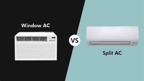 Window AC Vs Split AC Which One To Choose