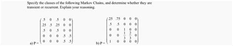 solved specify the classes of the following markov chains