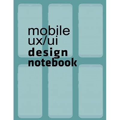 Buy Mobile Ux Ui Design Notebook Wireframe Paper Mobile Templates Sketchbook For Designers