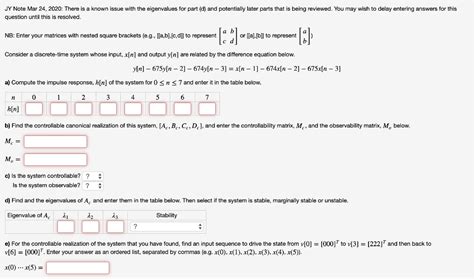 nb enter your matrices with nested square brackets