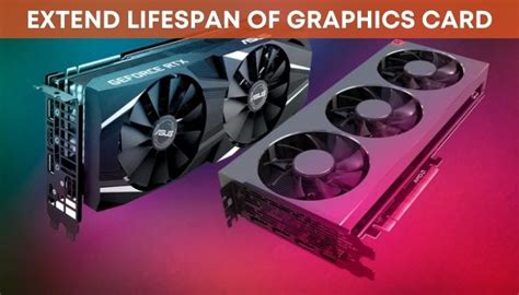 How To Extend Lifespan Of Graphics Card Gaming On Point