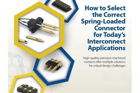 How To Select The Correct Spring Loaded Connector For Today S Interconnect Applications