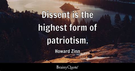 Howard Zinn Dissent Is The Highest Form Of Patriotism
