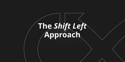 Shifting Left Approach Is It A Business Challenge Blog