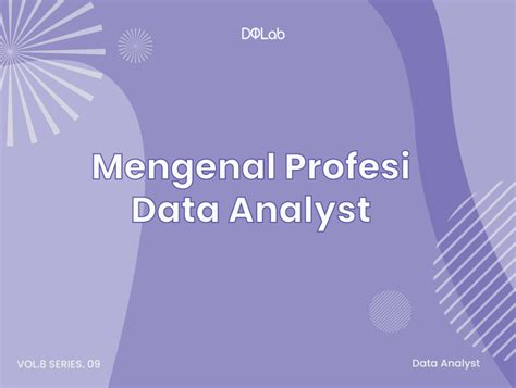 Selami Profesi Data Analyst Dari Peran Hingga Tanggung Jawab