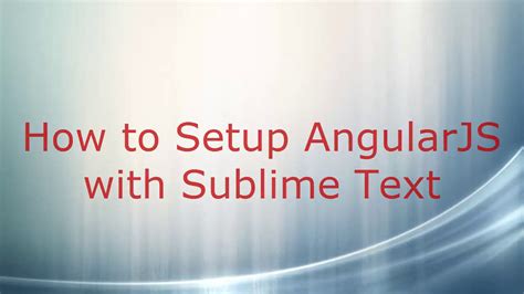 How To Setup Sublime Text With Angularjs In 1 Minute Youtube