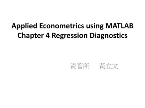 Ppt Applied Econometrics Using Matlab Chapter 4 Regression