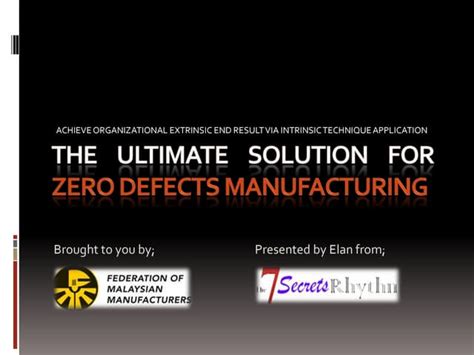 The 7 Secrets Rhythm Ultimate Solution For Zero Defect Manufacturing Ppt