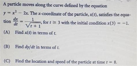 Solved A Particle Moves Along The Curve Defined By The