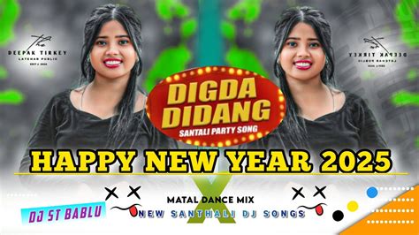 HAPPY NEW YEAR DJ SONG 2025 || NONSTOP PART SONG || DJ MUSIC CLUB NEW SANTHALI DJ SONGS JHUMAR ...