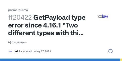 getpayload type error since 4 16 1 two different types with this name exist but they are