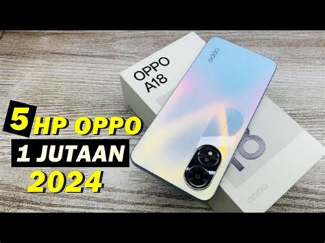 Daftar Harga Hp Oppo Jutaan Terbaru Dan Termurah