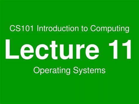 Ppt Cs Introduction To Computing Lecture Operating Systems Powerpoint Presentation Id