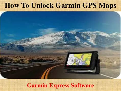 PPT How To Unlock Garmin GPS Maps PowerPoint Presentation Free Download ID