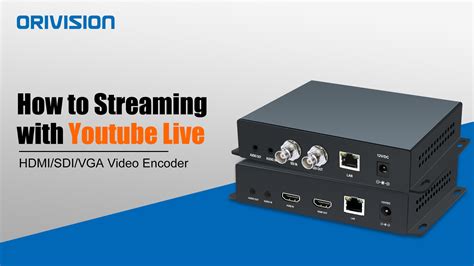 Ultimate Guide To YouTube Live Streaming Mastering RTMPS With Orivision Encoders