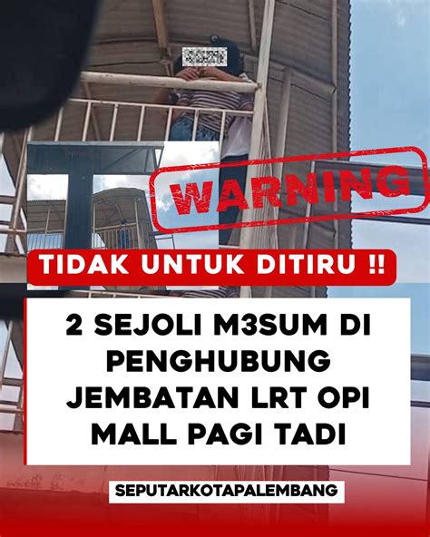 PALEMBANG INFORMASI | KIRIMAN NETIZEN ‼️ Ada anak sejoli m3sum di pocok LRT opi mall jakabaring ...