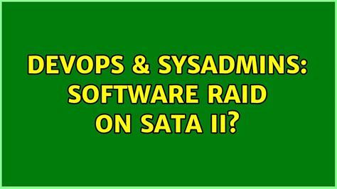 Devops And Sysadmins Software Raid On Sata Ii 2 Solutions Youtube