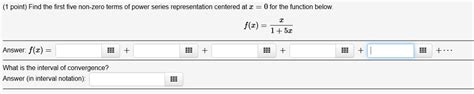 Solved 1 Point Find The First Five Non Zero Terms Of Power Chegg Com
