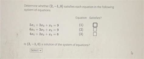 Solved Determine Whether 2 −1 0 Satisfies Each Equation In