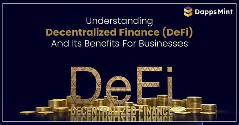 Understanding Decentralized Finance Defi And Its Benefits For