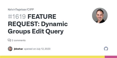Feature Request Dynamic Groups Edit Query · Issue 1619