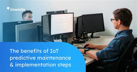 5 Benefits Of Iot Predictive Maintenance In Manufacturing Inwedo Blog