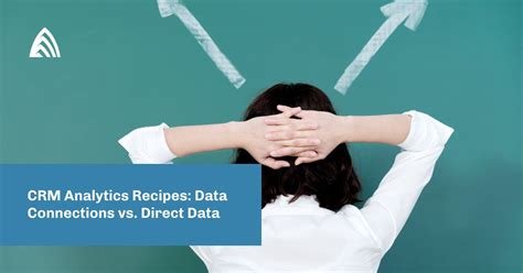 Atrium On Linkedin Crm Analytics Recipes Data Connections Vs Direct Data