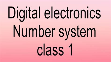 digital electronics number systems introduction youtube