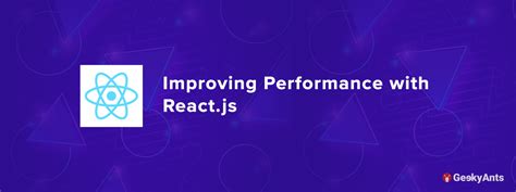Improving Performance With Reactjs Geekyants