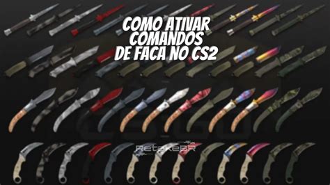 Aprenda Ativar Comandos De Faca No Cs2 Retakebr
