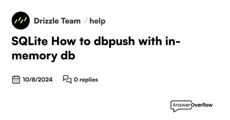 Sqlite How To Dbpush With In Memory Db Drizzle Team